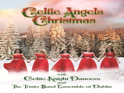 Celtic Angels Christmas - Walhalla Performing Arts Center